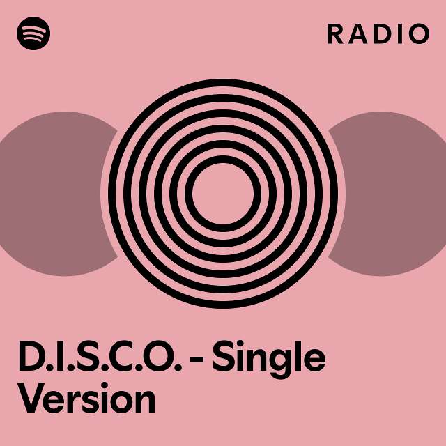 D.I.S.C.O. - Single Version Radio - playlist by Spotify | Spotify
