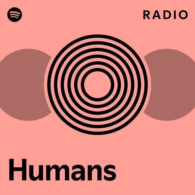 Humans Radio - playlist by Spotify | Spotify