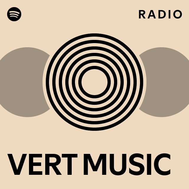 VERT MUSIC Radio - playlist by Spotify | Spotify