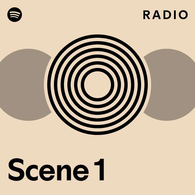 Scene 1 Radio - playlist by Spotify | Spotify