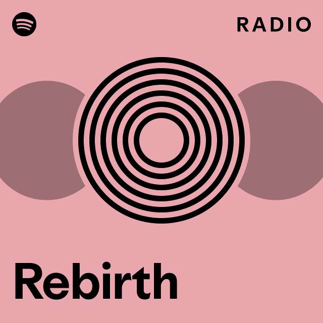 Rebirth Radio - playlist by Spotify | Spotify