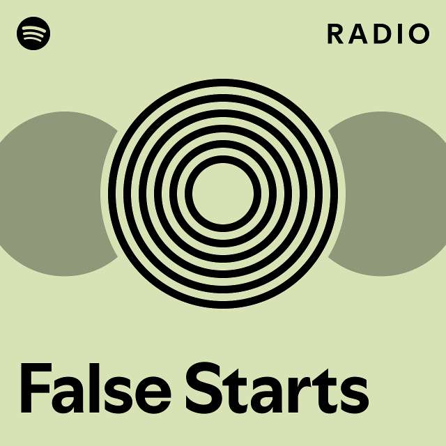 False Starts Radio - playlist by Spotify | Spotify