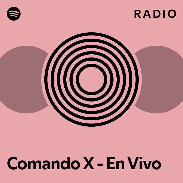 Comando X (En Vivo) Radio - playlist by Spotify | Spotify
