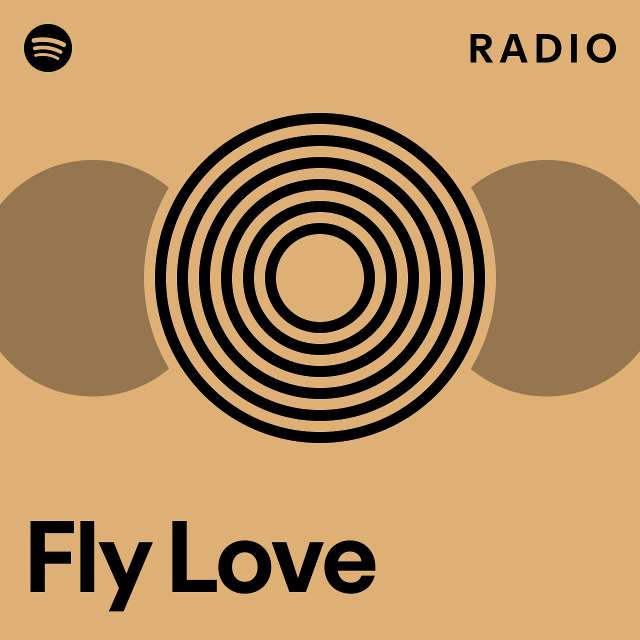 Fly Love Radio - playlist by Spotify | Spotify