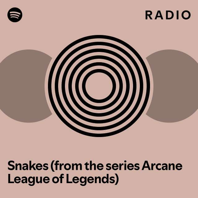 Snakes (from the series Arcane League of Legends) Radio - playlist by ...