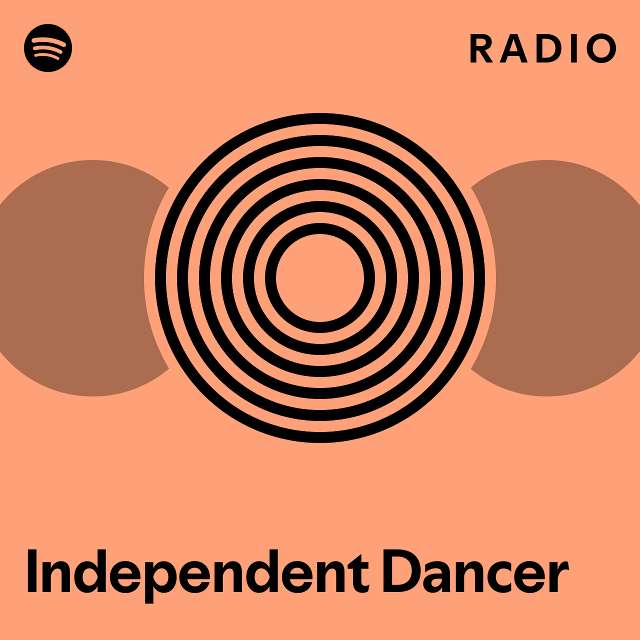 Independent Dancer Radio - playlist by Spotify | Spotify