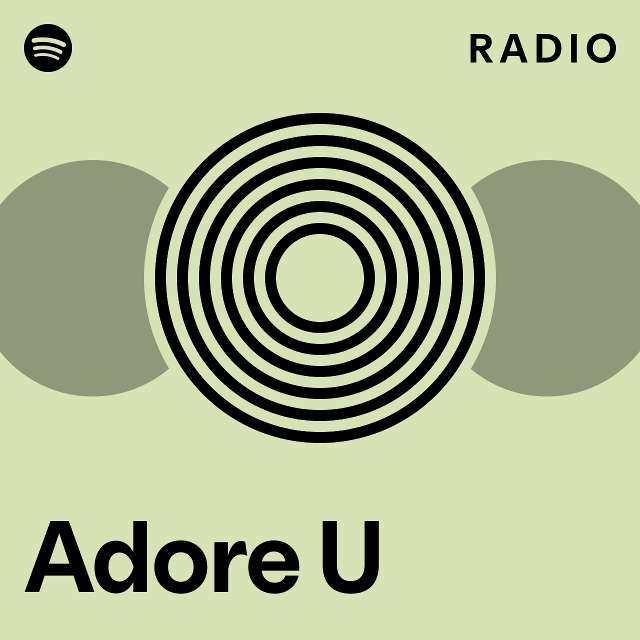 Adore U Radio - playlist by Spotify | Spotify