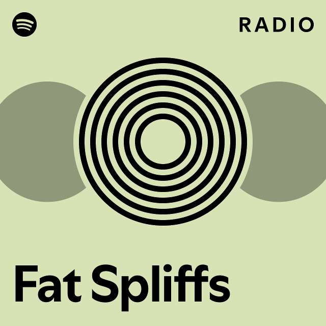 Fat Spliffs Radio - playlist by Spotify | Spotify