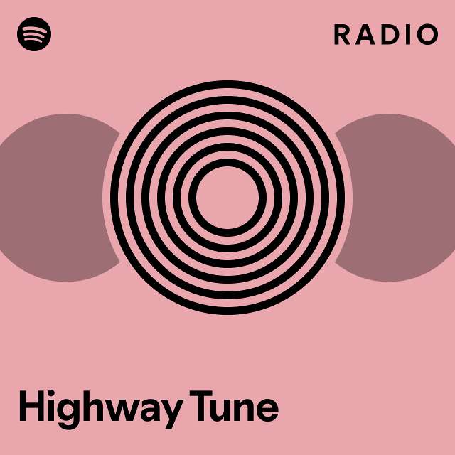 Highway Tune Radio - playlist by Spotify | Spotify