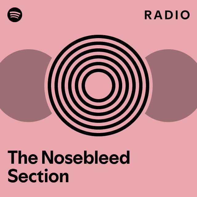 The Nosebleed Section Radio - playlist by Spotify | Spotify