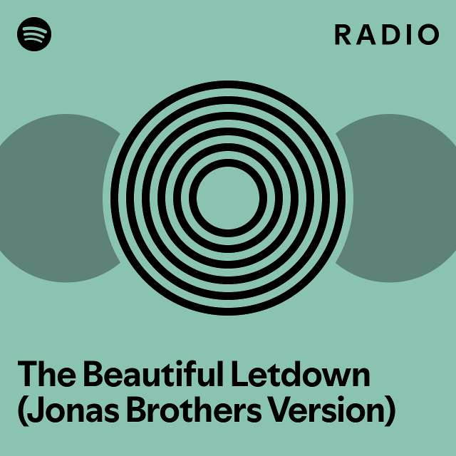 The Beautiful Letdown (Jonas Brothers Version) Radio - playlist by ...
