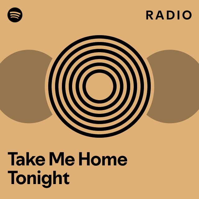 Take Me Home Tonight Radio - playlist by Spotify | Spotify