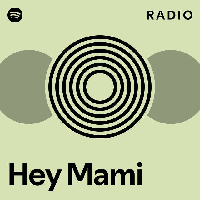 Hey Mami Radio - playlist by Spotify | Spotify