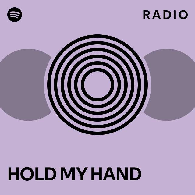HOLD MY HAND Radio - playlist by Spotify | Spotify