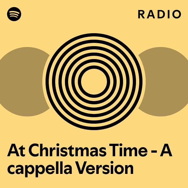 At Christmas Time - A cappella Version Radio - playlist by Spotify | Spotify