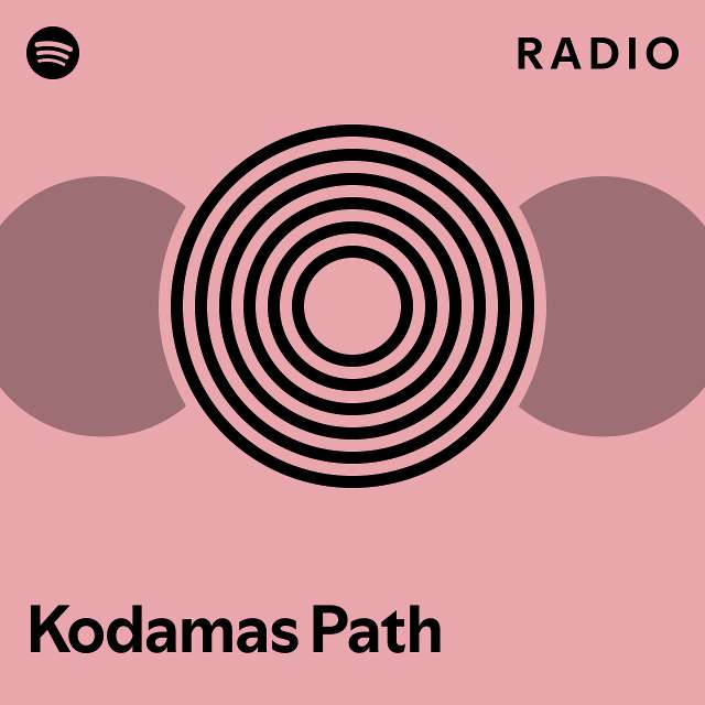 Kodamas Path Radio - playlist by Spotify | Spotify