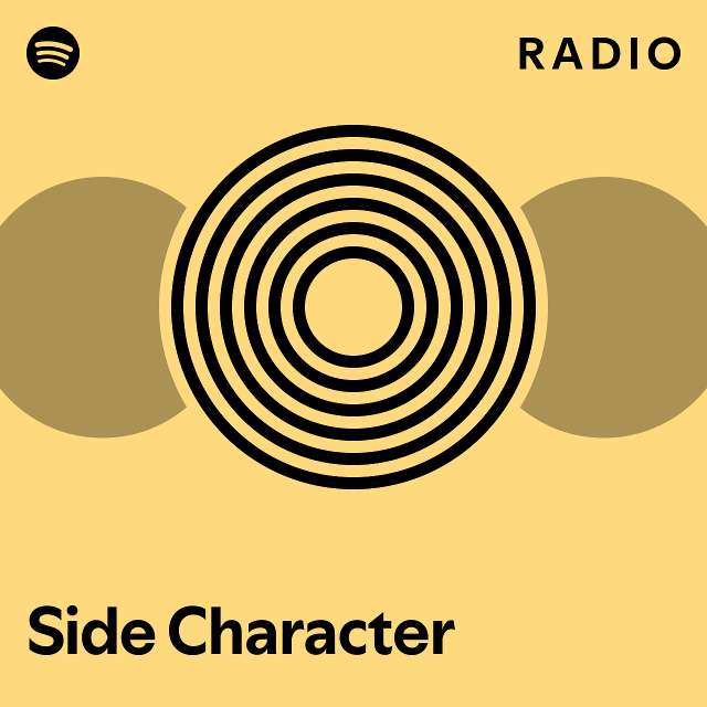 Side Character Radio - playlist by Spotify | Spotify
