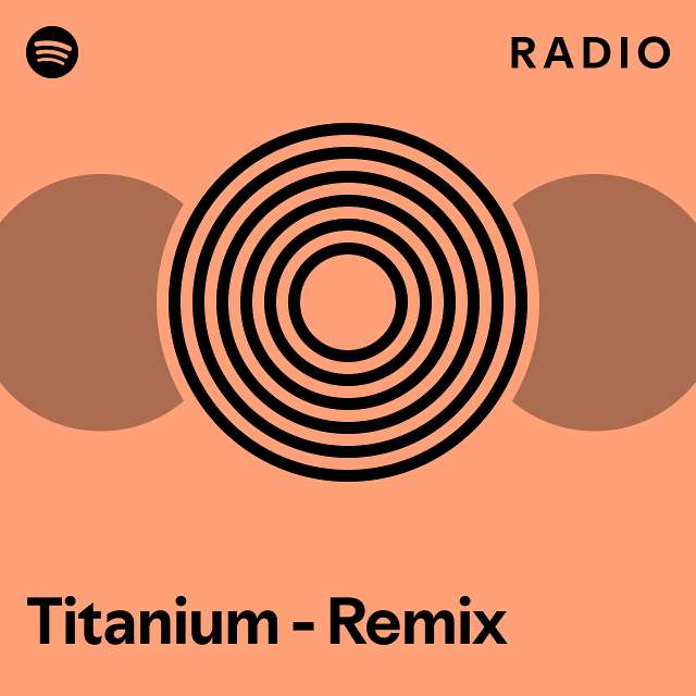 Titanium - Remix Radio - playlist by Spotify | Spotify
