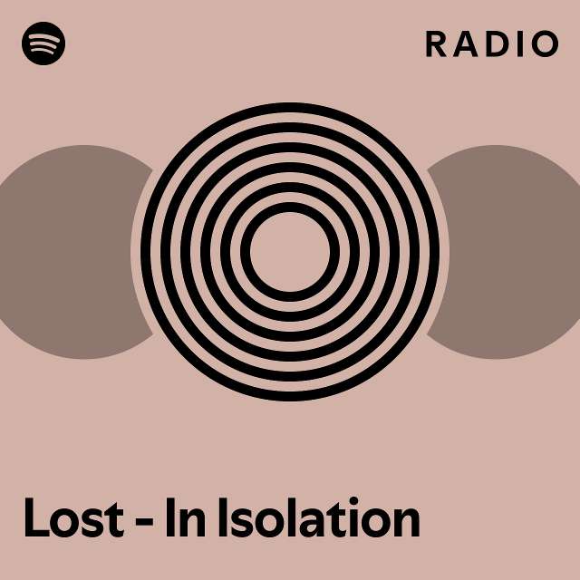 Lost - In Isolation Radio - playlist by Spotify | Spotify