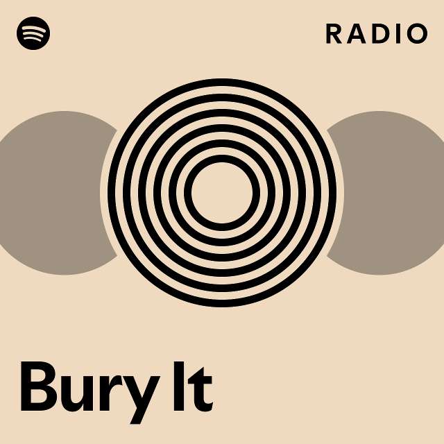 Bury It Radio - playlist by Spotify | Spotify