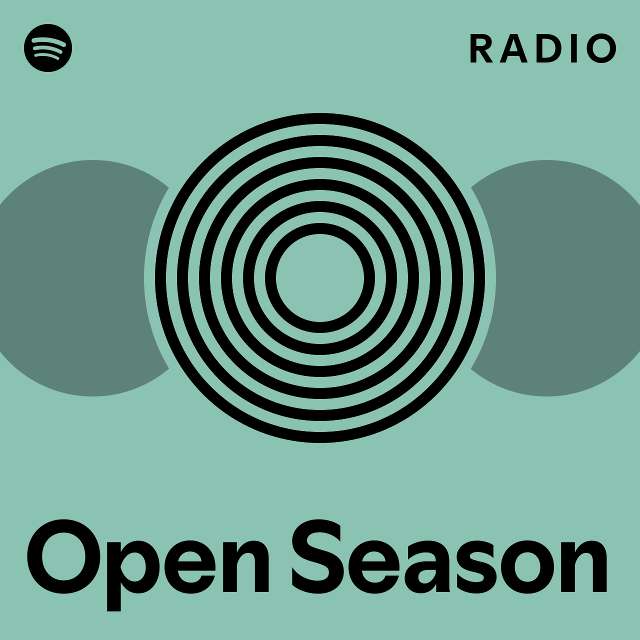 Open Season Radio - playlist by Spotify | Spotify