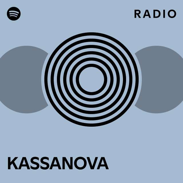 KASSANOVA Radio - playlist by Spotify | Spotify