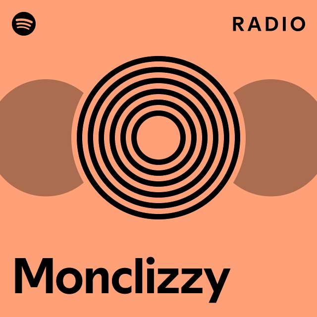 Monclizzy Radio - playlist by Spotify | Spotify