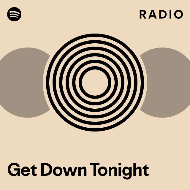 Get Down Tonight Radio - playlist by Spotify | Spotify