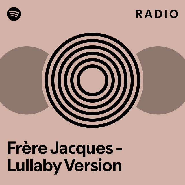 Frère Jacques - Lullaby Version Radio - playlist by Spotify | Spotify