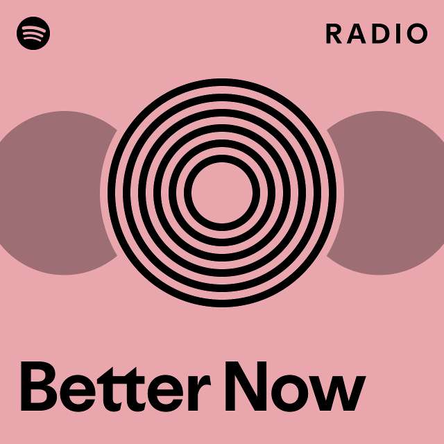 Better Now Radio - playlist by Spotify | Spotify