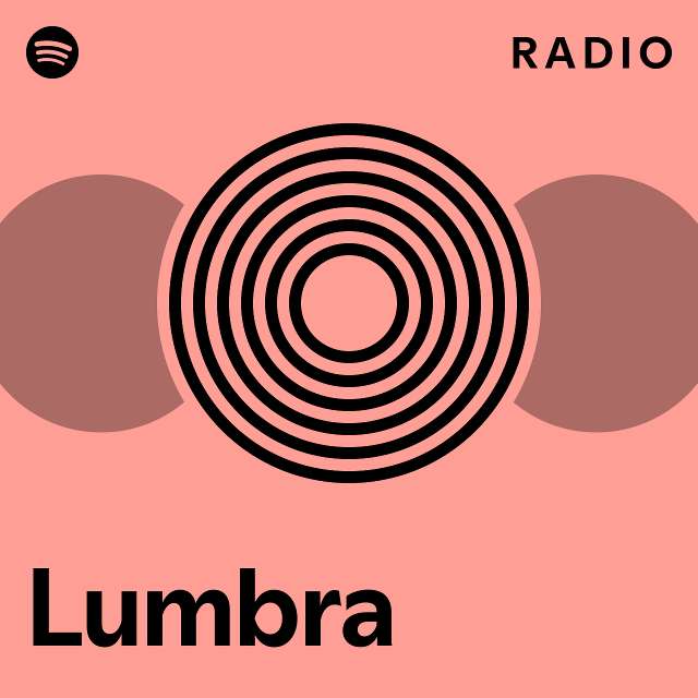 Lumbra Radio - playlist by Spotify | Spotify
