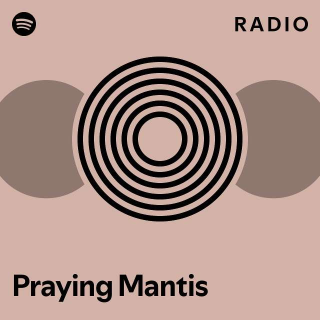 Praying Mantis Radio - playlist by Spotify | Spotify