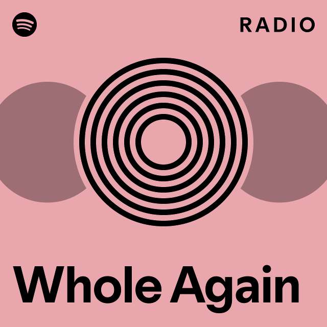 Whole Again Radio - playlist by Spotify | Spotify