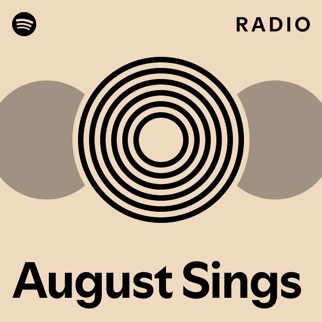 August Sings Radio - playlist by Spotify | Spotify