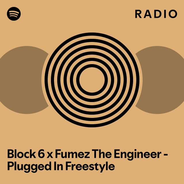 Block 6 x Fumez The Engineer - Plugged In Freestyle Radio - playlist by ...