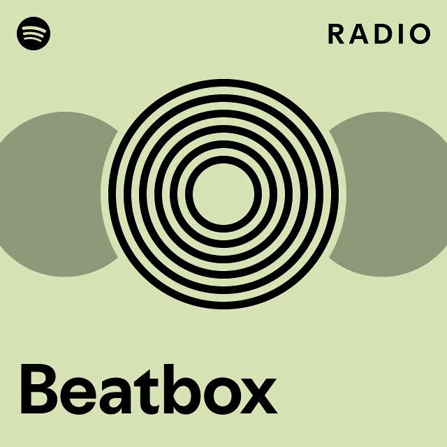 Beatbox Radio - playlist by Spotify | Spotify