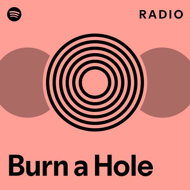 Burn a Hole Radio - playlist by Spotify | Spotify