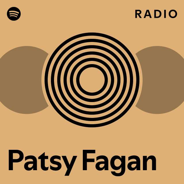 Patsy Fagan Radio - playlist by Spotify | Spotify