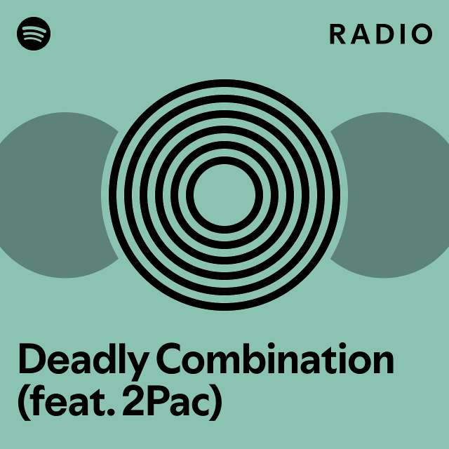 Deadly Combination (feat. 2Pac) Radio - playlist by Spotify | Spotify