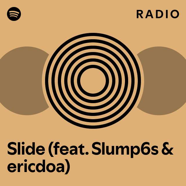 Slide (feat. Slump6s & ericdoa) Radio - playlist by Spotify | Spotify