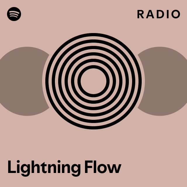 Lightning Flow Radio - playlist by Spotify | Spotify