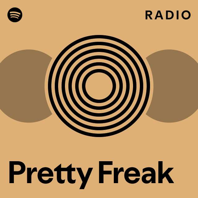 Pretty Freak Radio - playlist by Spotify | Spotify