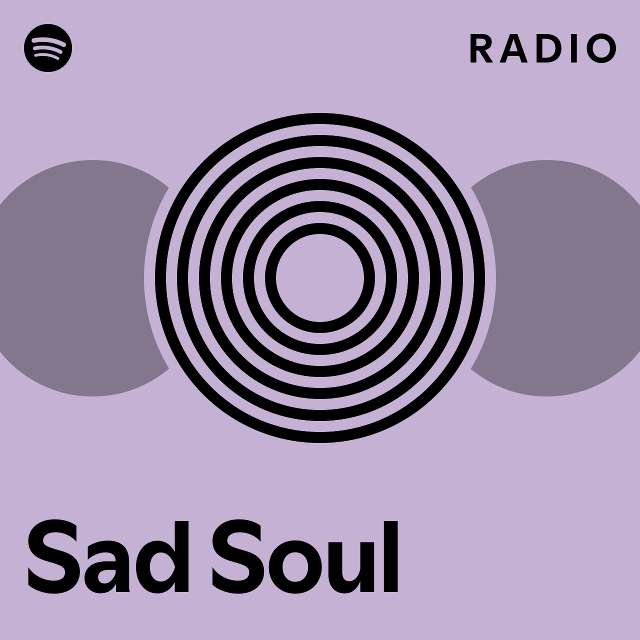 Sad Soul Radio - playlist by Spotify | Spotify
