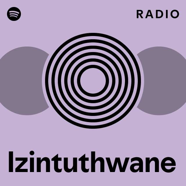 Izintuthwane Radio - playlist by Spotify | Spotify