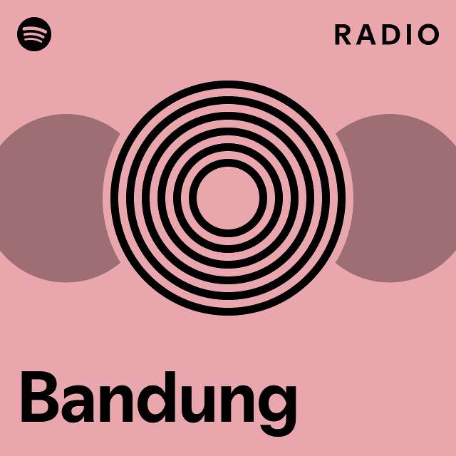 Bandung Radio - playlist by Spotify | Spotify