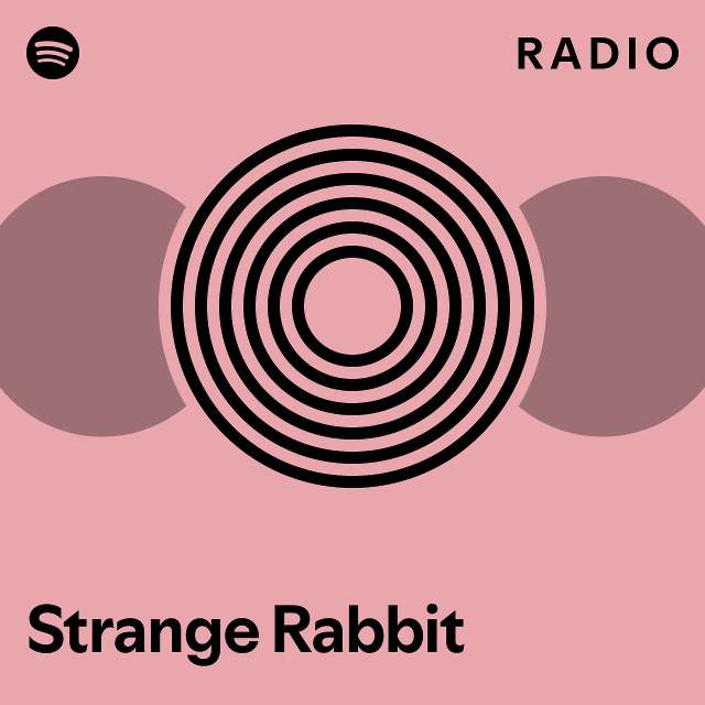 Strange Rabbit Radio - playlist by Spotify | Spotify