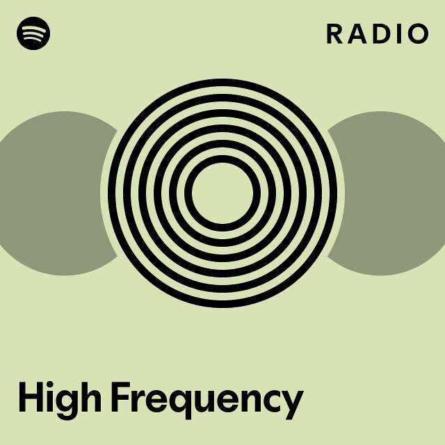 High Frequency Radio - playlist by Spotify | Spotify