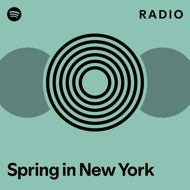 Spring in New York Radio - playlist by Spotify | Spotify