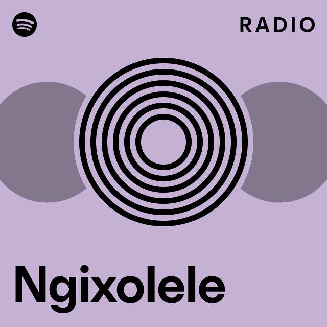 Ngixolele Radio - playlist by Spotify | Spotify