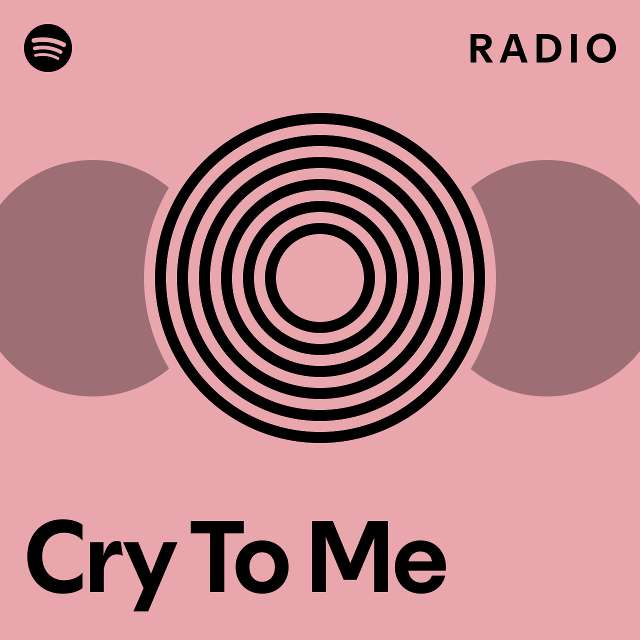 Cry To Me Radio - playlist by Spotify | Spotify